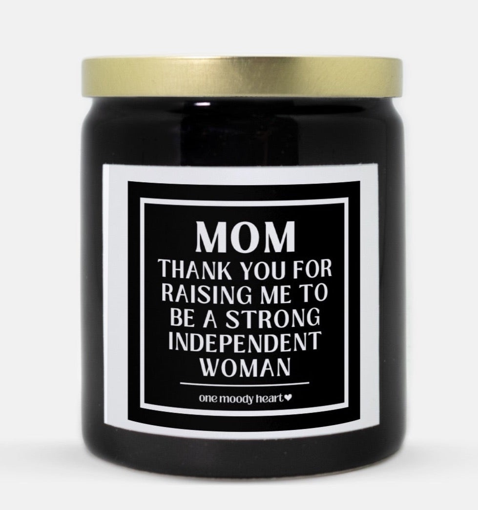 Mom Thank You For Raising Me To Be A Strong Independent Woman Candle ...