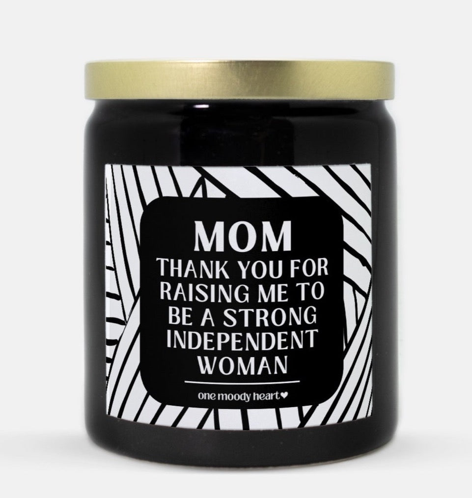 Mom Thank You For Raising Me To Be A Strong Independent Woman Candle ...